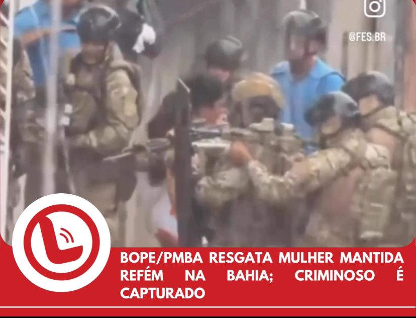 BOPE/PMBA RESGATA MULHER MANTIDA REFÉM NA BAHIA; CRIMINOSO É CAPTURADO ...