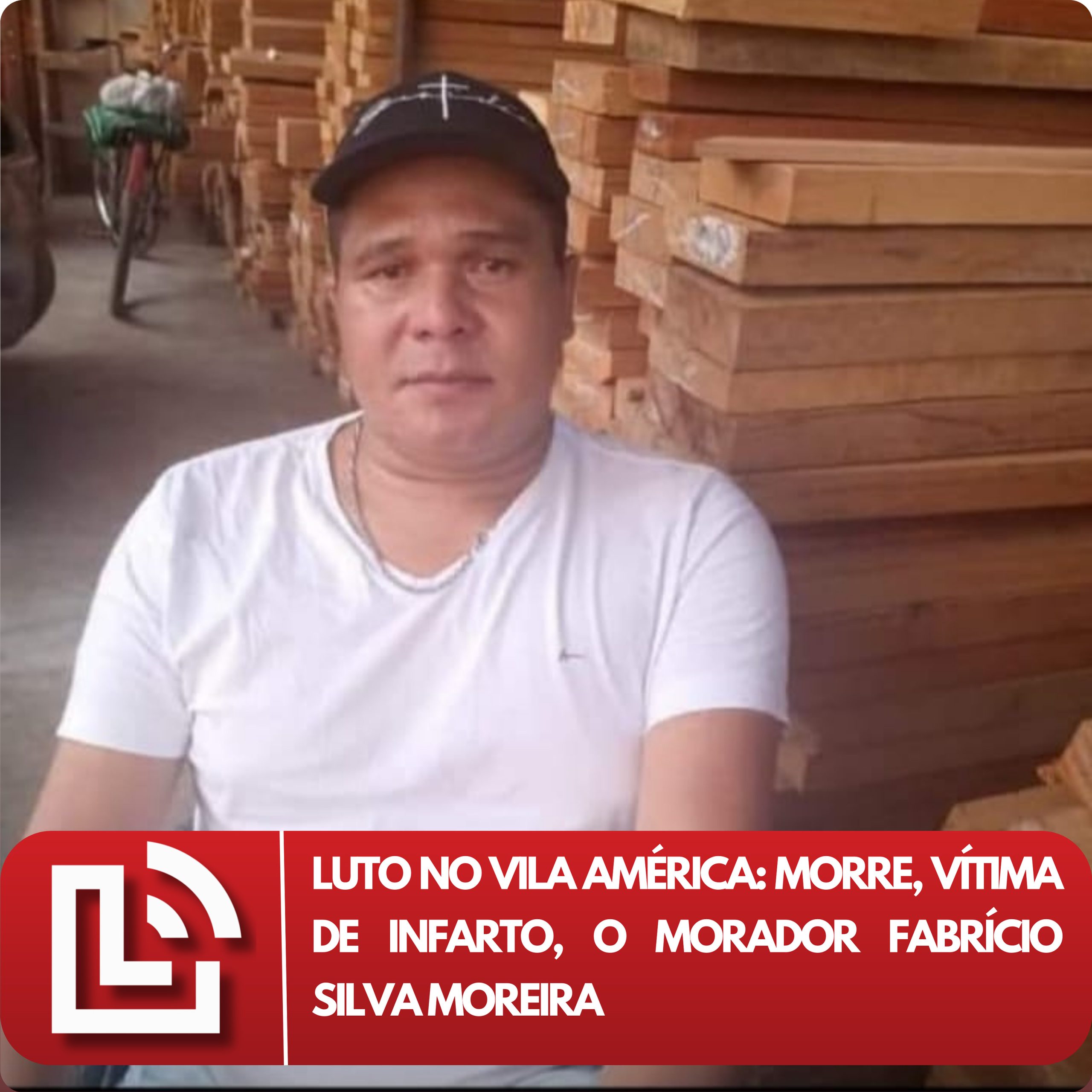 LUTO NO VILA AMÉRICA: Morre, vítima de infarto, o morador Fabrício Silva Moreira - Blog do Léo ...
